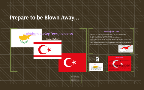 Loizidou v Turkey (1995) EHRR 99 by Ciaran Rafferty on Prezi
