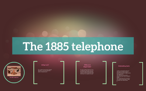 The 1885 Telephone by on Prezi