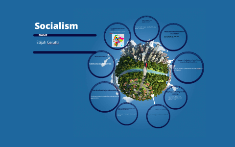 Socialism by Elijah Cerutti on Prezi