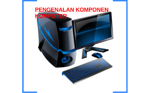 pengenalan komponen komputer by bintang 95 on Prezi