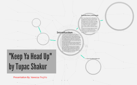 "Keep Ya Head Up" by Tupac Shakur by Vanessa Trujillo on Prezi