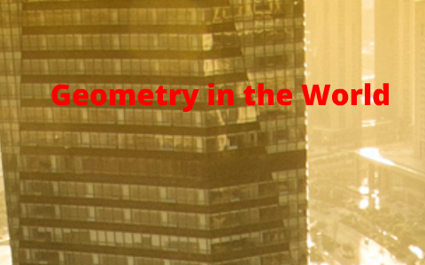 geometry in the world by marcus graham on Prezi