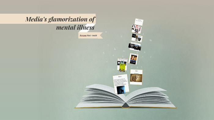 Media's glamorization of mental illness by Bre Ruiz on Prezi
