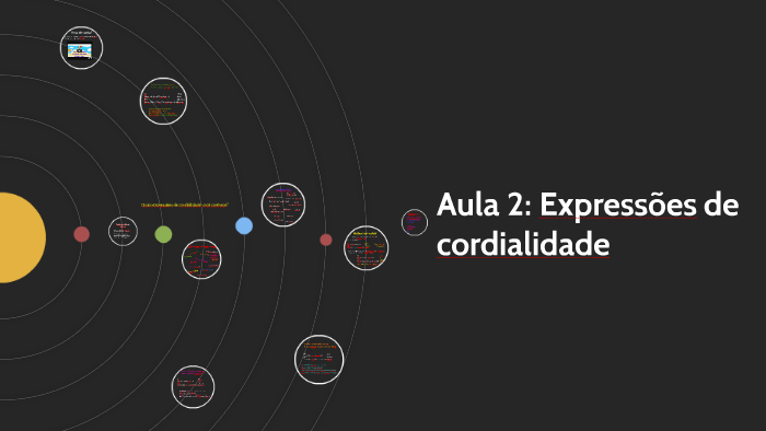 Aula 2: Expressões de cordialidade by Diana Bolaños on Prezi
