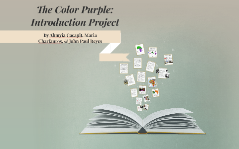 The Color Purple: Introduction Project by Ahmyia Cacapit on Prezi