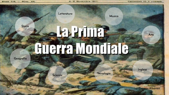 La Prima Guerra Mondiale by thomas albanesi on Prezi