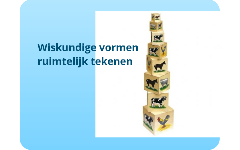 Wiskundige vormen by Remco Schoppert on Prezi