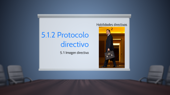 5.1.2 Protocolo directivo by George Duck Patricio on Prezi