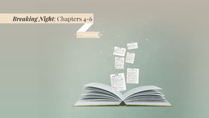 Breaking Night: Chapters 4-6 by Sara Cichon on Prezi