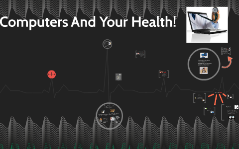 COMPUTERS AND YOUR HEALTH by Raashy 18 on Prezi