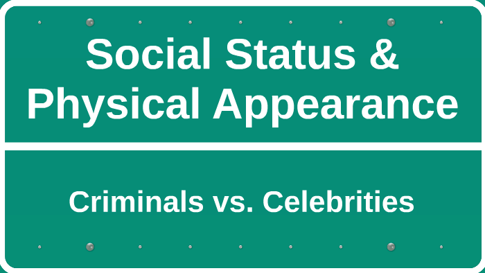 Social Status vs. Physical Appearance by Cecilia Nguyen on Prezi