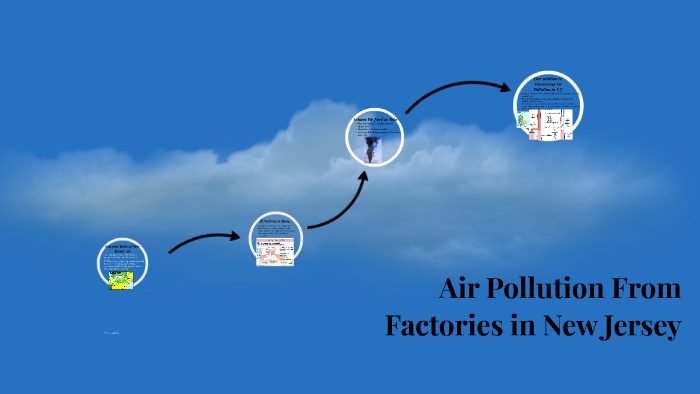 Air Pollution From Factories in New Jersey by Air Pollution on Prezi