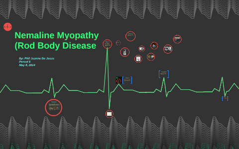 Nemaline Myopathy (Rod Body Disease by Phil Joanne De Jesus