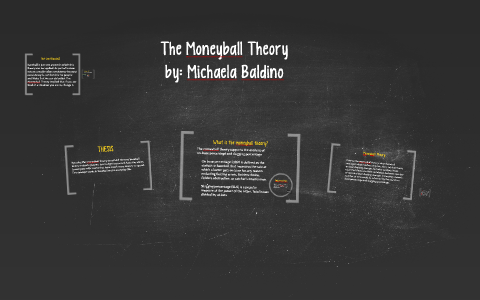 The Moneyball Theory by Michaela Baldino on Prezi