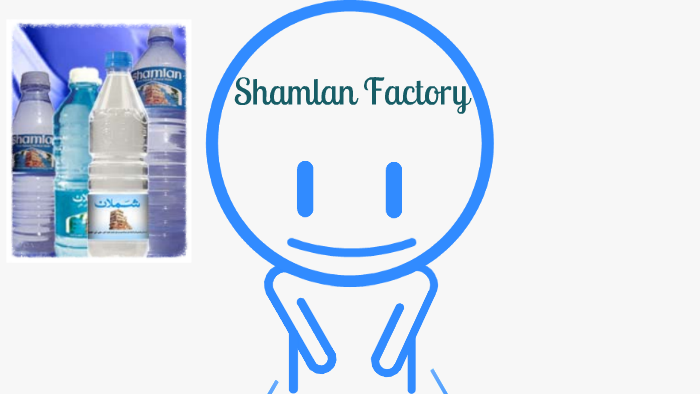 Shamlan factory by Anwar Ali on Prezi