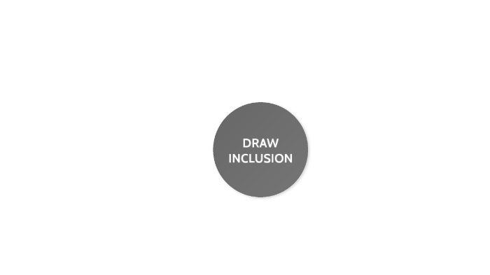 DRAW INCLUSION by julian sanchez on Prezi