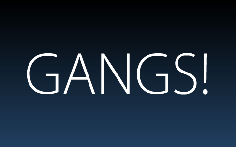 Gang violations of the basic human rights. by isaac powell on Prezi