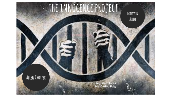 The Innocence Project by jennifer flores on Prezi