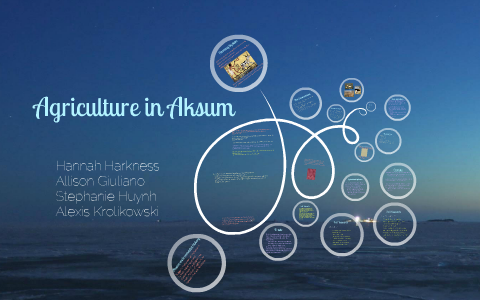 Agriculture in Aksum by Hannah Harkness on Prezi