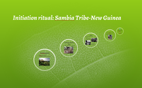 Initiation rite: Sambia Tribe-New Guinea by Lizeth Malvaceda on Prezi