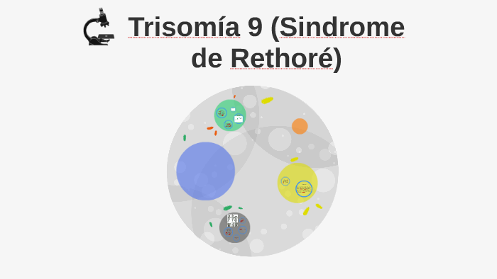 Trisomía 9 (Sindrome de Rethoré) by Luis Castillo on Prezi