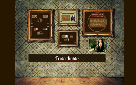 Frida Kahlo by Jessica Geddes on Prezi