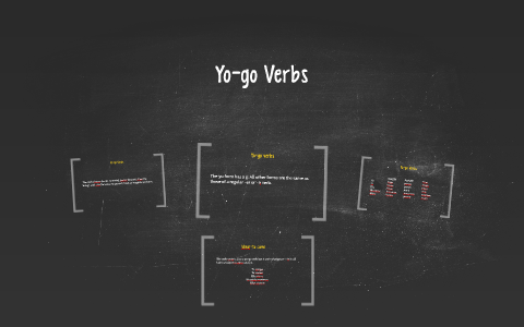 Yo-go Verbs by Amelia Powers on Prezi