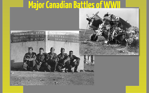 Major Canadian Battles of WWII by Keisha Stewart on Prezi
