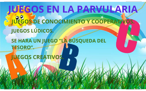 JUEGOS EN LA PARVULARIA by jack marroquin on Prezi
