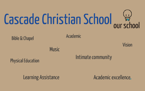 Cascade Christian School by katie heetebrij on Prezi