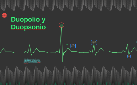 duopolio y duopsonio by anacataluli pb8 on Prezi