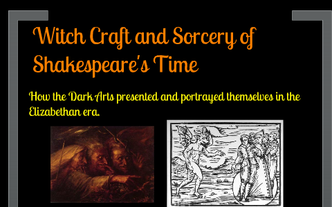 Shakespearian(Elizabethan) Era Witch Craft and Sorcery by Shane Hursh
