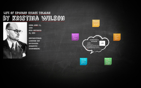 Edward Chace Tolman by Kristina Wilson on Prezi