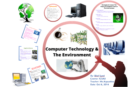Computer Technology & The Environment by bilal syed on Prezi