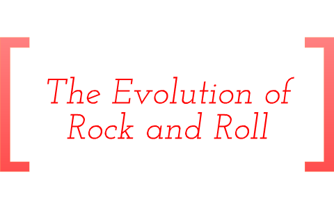 The Evolution of Rock and Roll by Claire Provenzano on Prezi