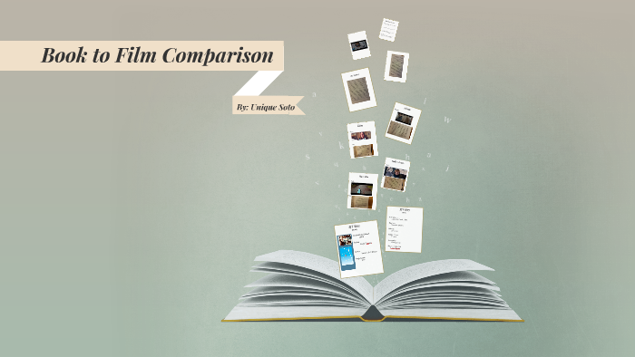 Book to Film Comparison by Unique Soto on Prezi