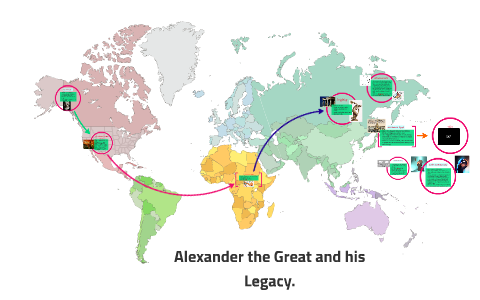 Alexander the Great and his Legacy. by Bailey Kolinski