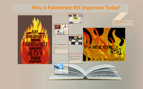 Why is Fahrenheit 451 Important Today? by Crystani Freeman on Prezi