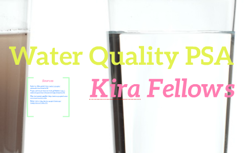 Water Quality PSA by Kira Fellows on Prezi