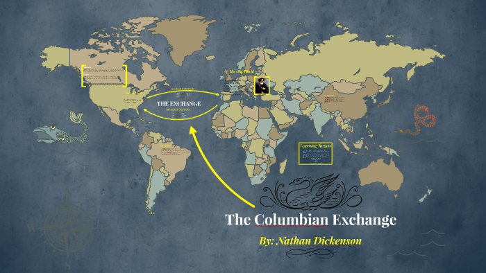 The Columbian Exchange by Nathan Dickenson on Prezi
