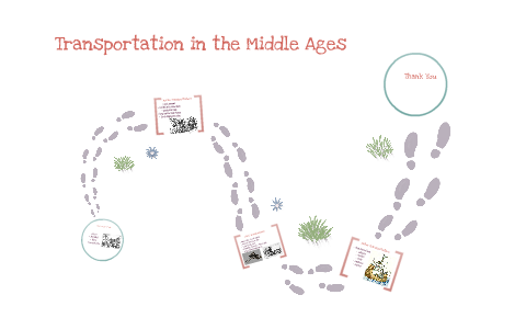 Transportation in the Middle Ages by sarah meyers on Prezi