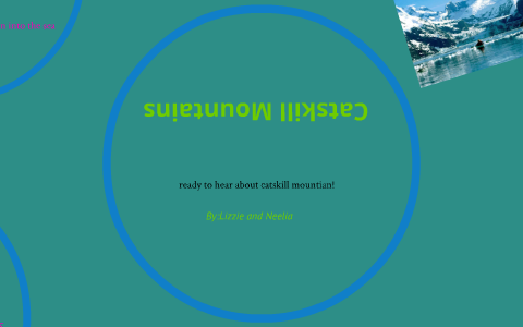 Catskill Mountains by Lizzie Haas on Prezi