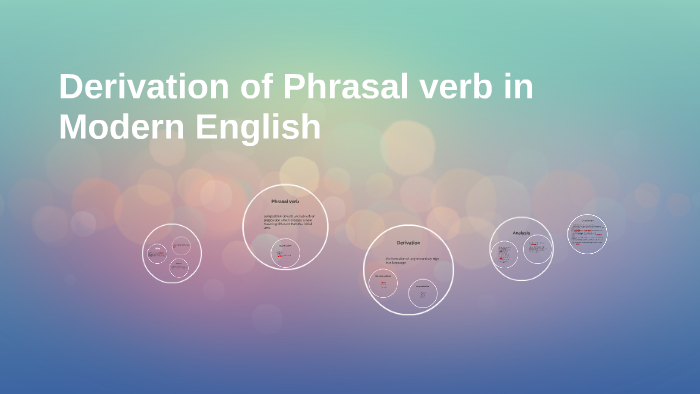 Derivation of Phrasal verb in Modern English by Aidana Bakhitjanova on ...