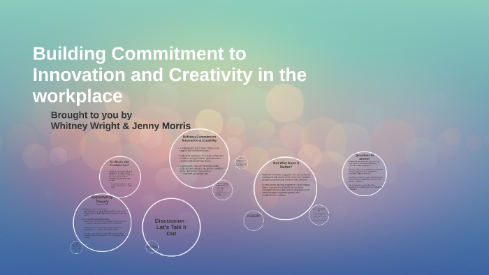 Building Commitment to Innovation and Creativity in the work by on Prezi