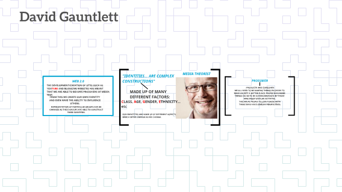 David Gauntlett by Arifa Rahman on Prezi