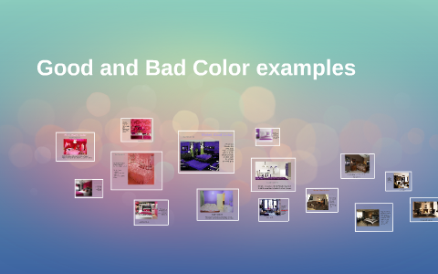 Good and Bad Color examples by Micaela Gochanour on Prezi
