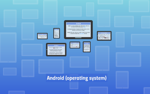 Android (operating system) by Mario Lazareski on Prezi