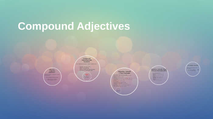 Compound Adjectives by Mary Feerick on Prezi
