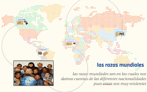 las razas mundiales by stefany pinzon on Prezi