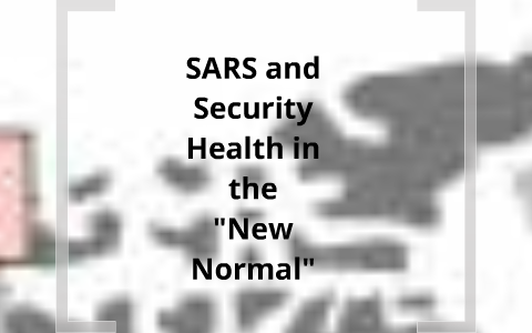 SARS and Security: Health in the "New Normal" by Lisa Weidinger on Prezi